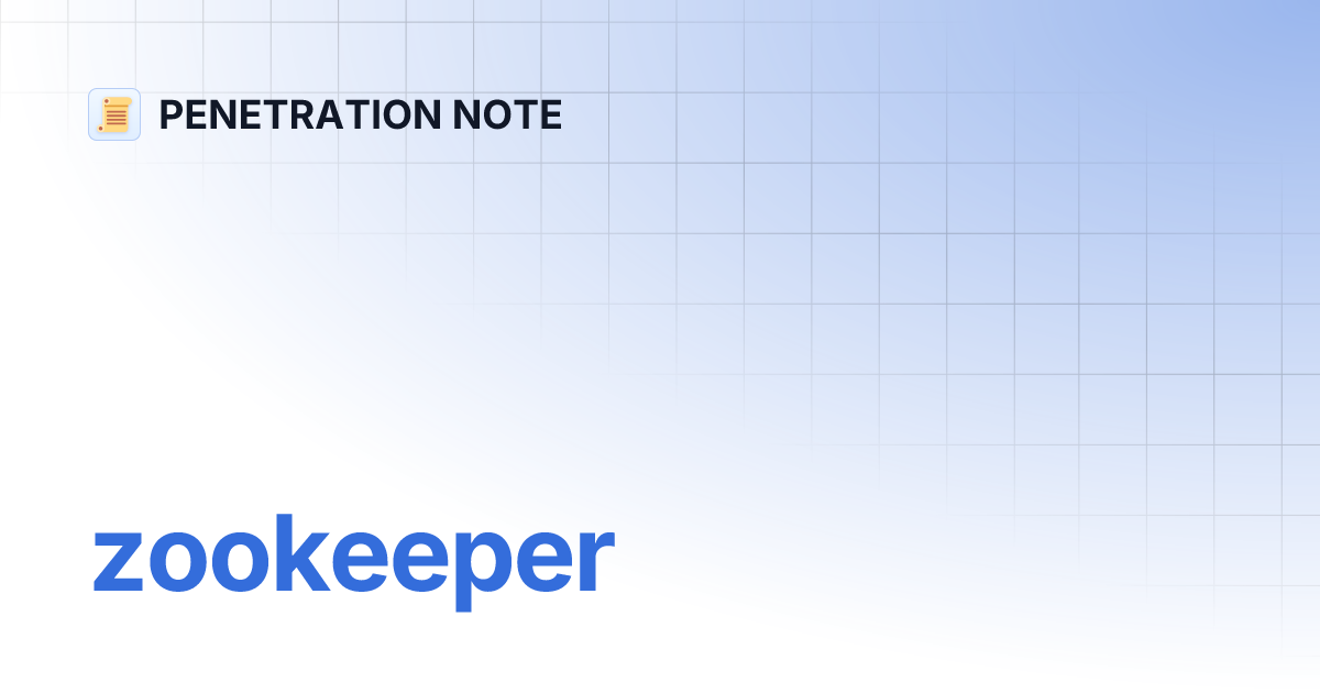 zookeeper | PENETRATION NOTE
